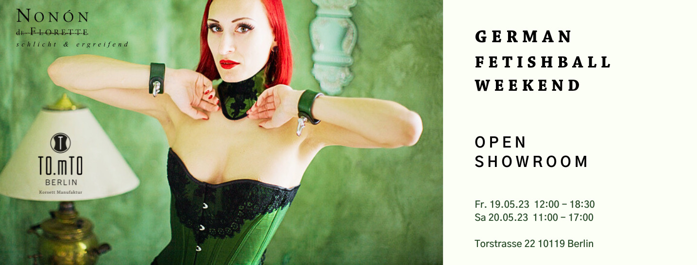 GFB Weekend +++ Open Showroom +++ TO.mTO Berlin & Nonon de Florette - Korsett Manufaktur To.mTO ...